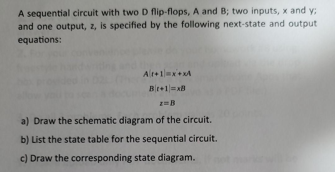 Solved A sequential circuit with two D flip-flops, A and B; | Chegg.com