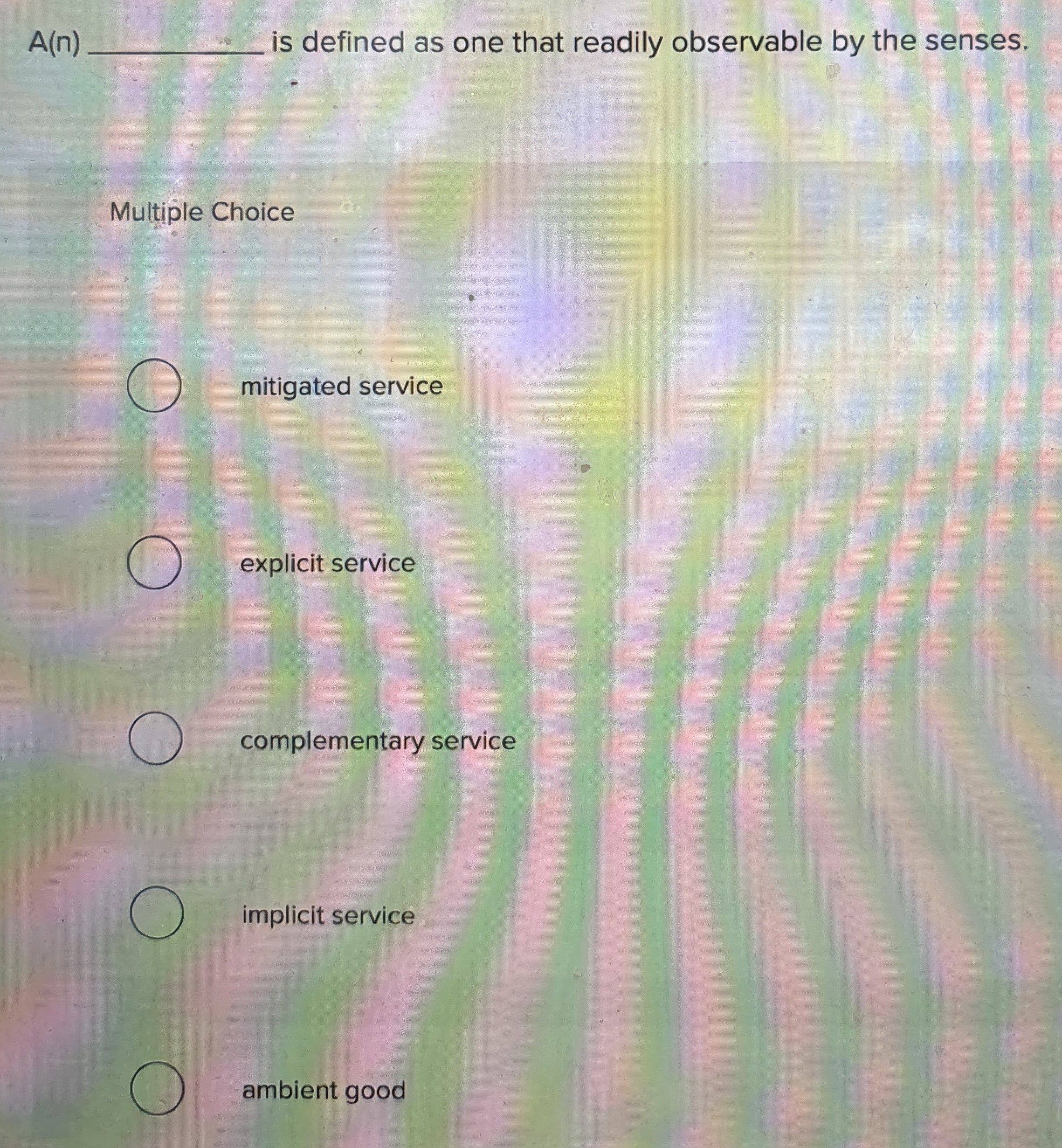 Solved A(n)is defined as one that readily observable by the | Chegg.com