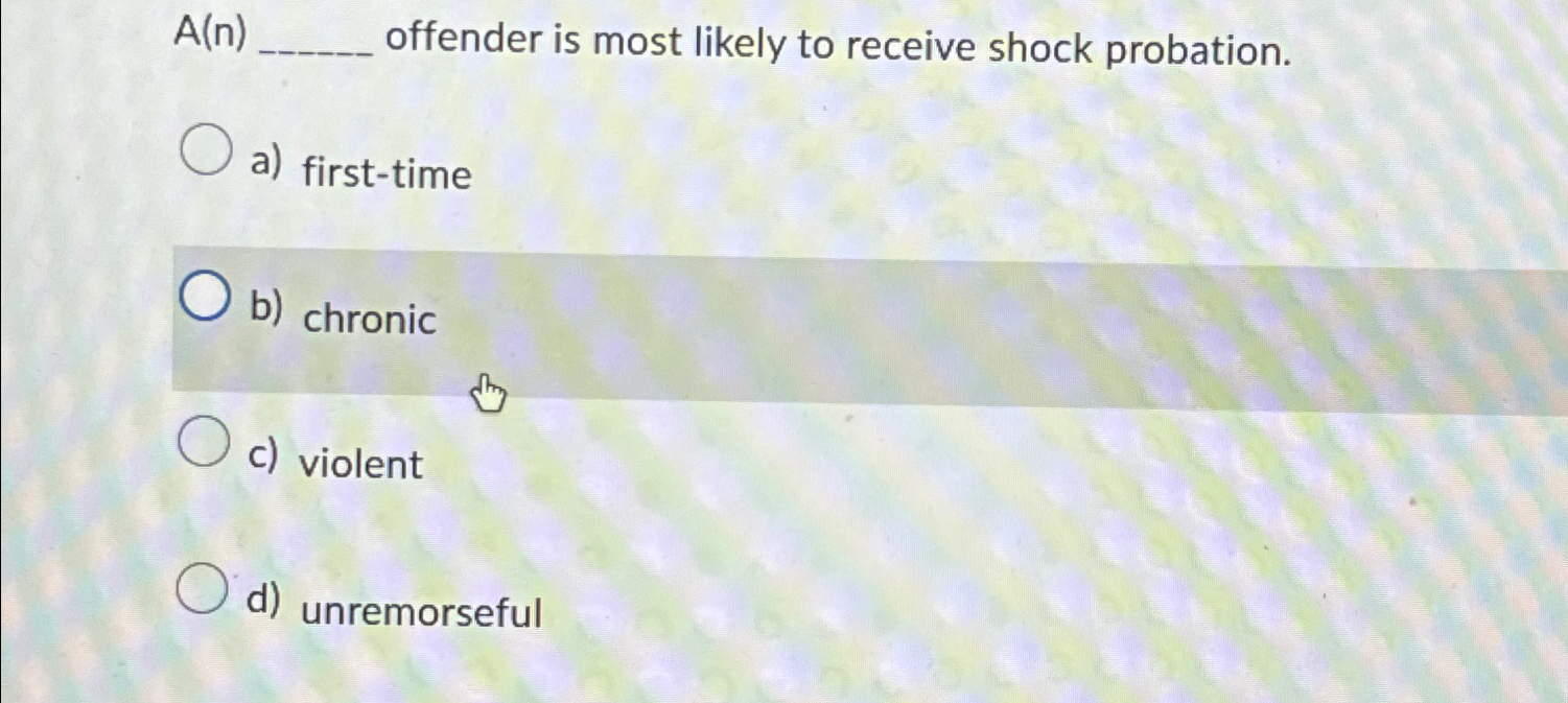 Solved A(n), ﻿offender is most likely to receive shock | Chegg.com