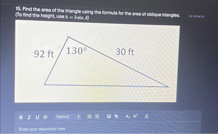 Solved 15. Find the area of the triangle using the formula | Chegg.com