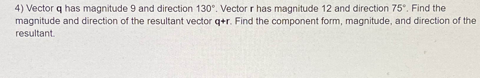 Solved Vector q ﻿has magnitude 9 ﻿and direction 130°. | Chegg.com