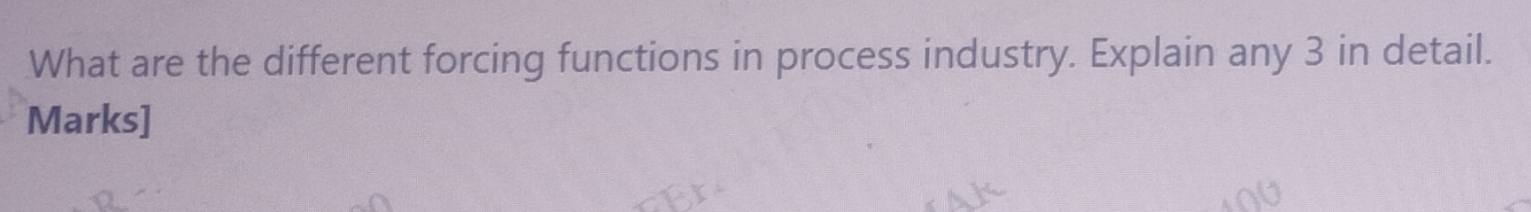 Solved What are the different forcing functions in process | Chegg.com