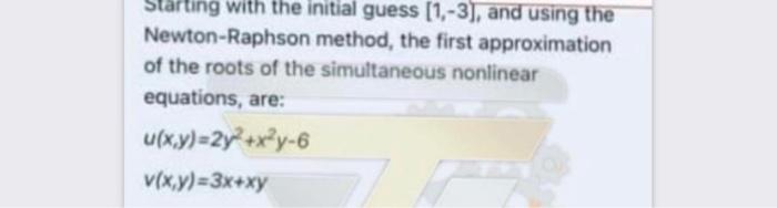 Solved Newton-Raphson method, the first approximation | Chegg.com