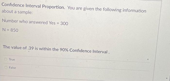 Solved Confidence Interval Proportion. You are given the | Chegg.com