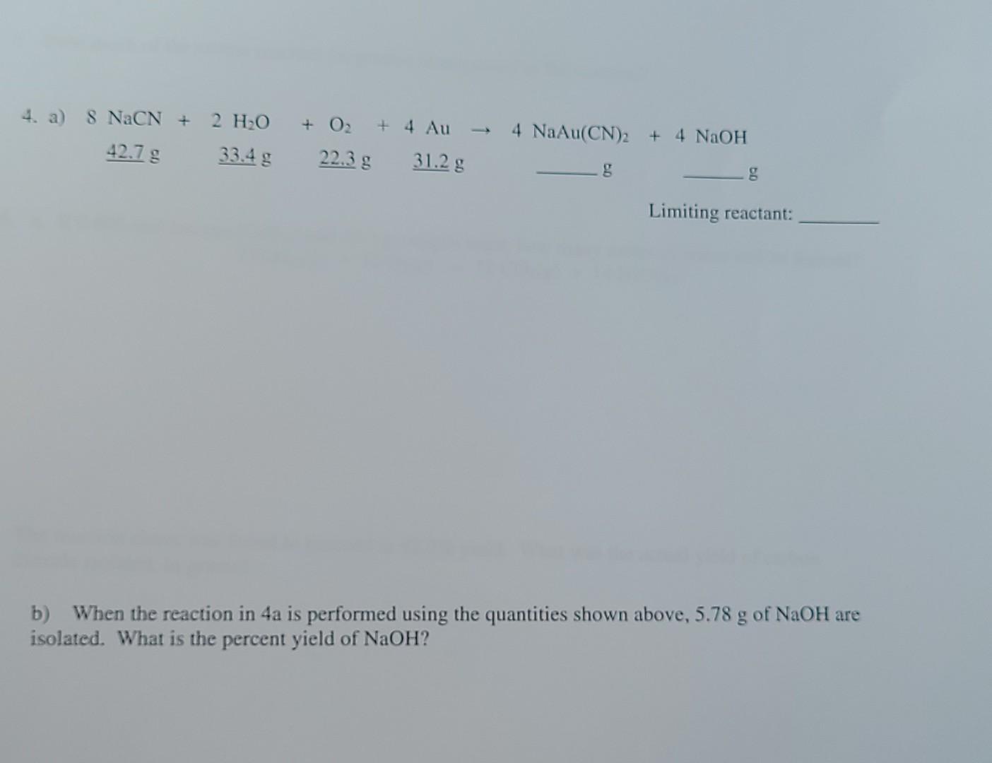 Solved Limiting reactant: b) When the reaction in 4a is | Chegg.com