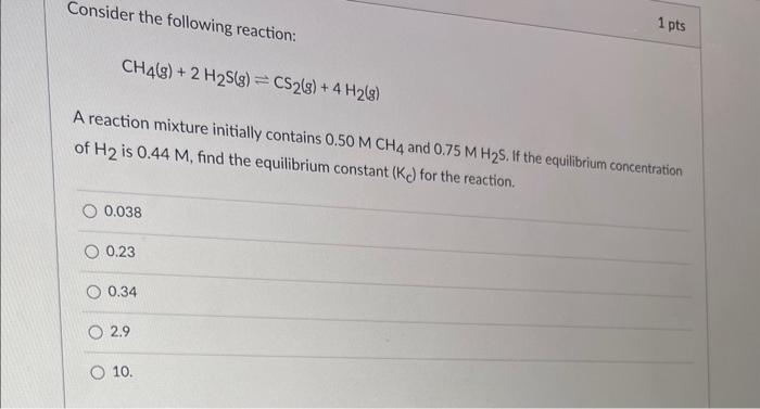 Solved Consider The Following Reaction Ch4 G 2h2 S