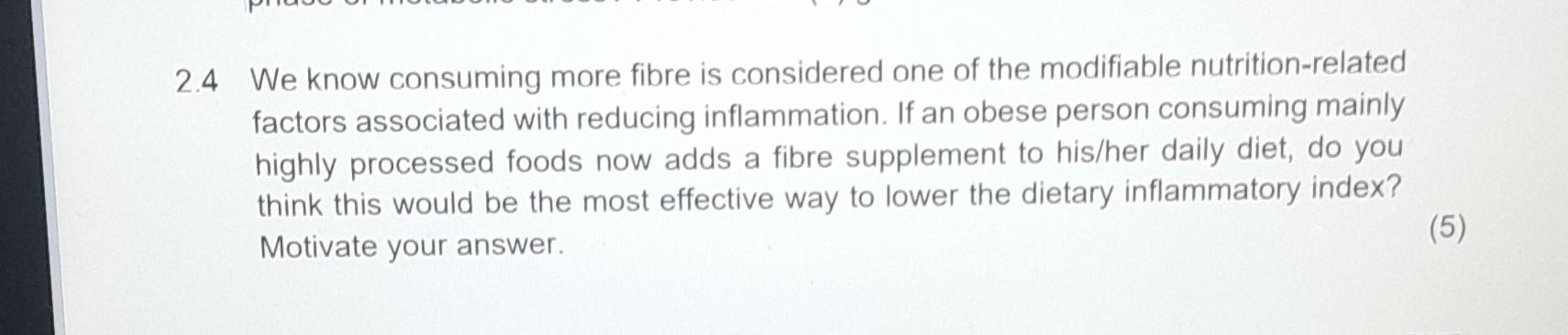 Solved 4 We know consuming more fibre is considered one of | Chegg.com