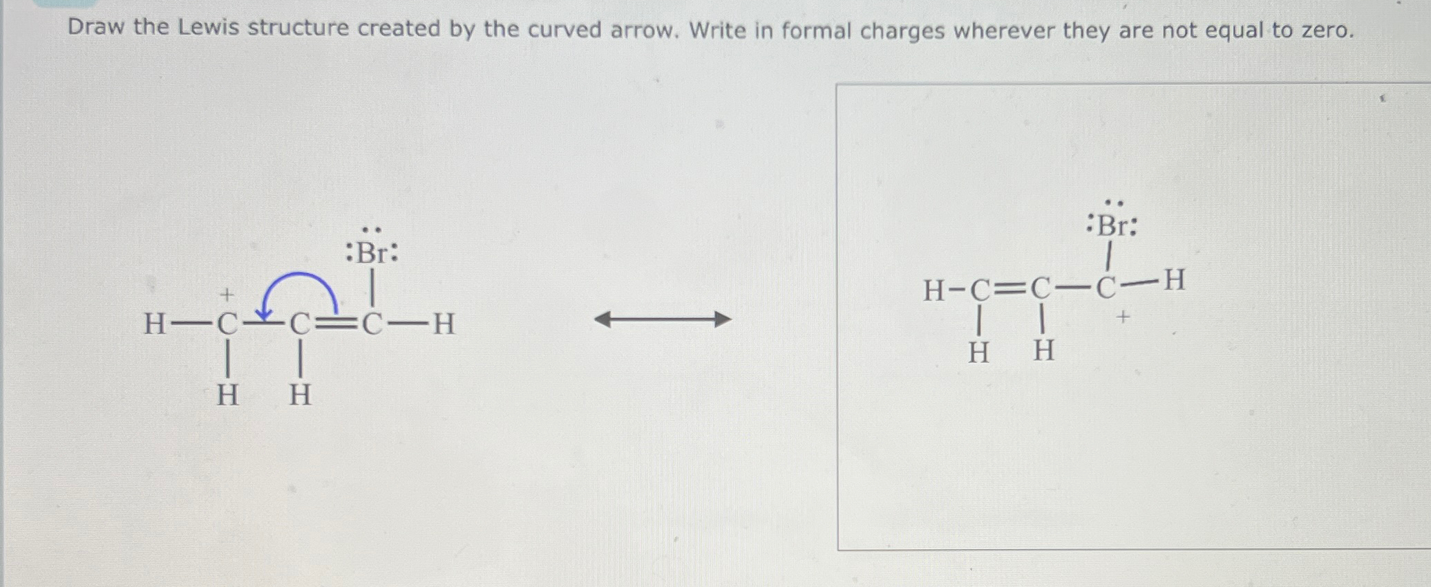 Solved Draw the Lewis structure created by the curved arrow. | Chegg.com