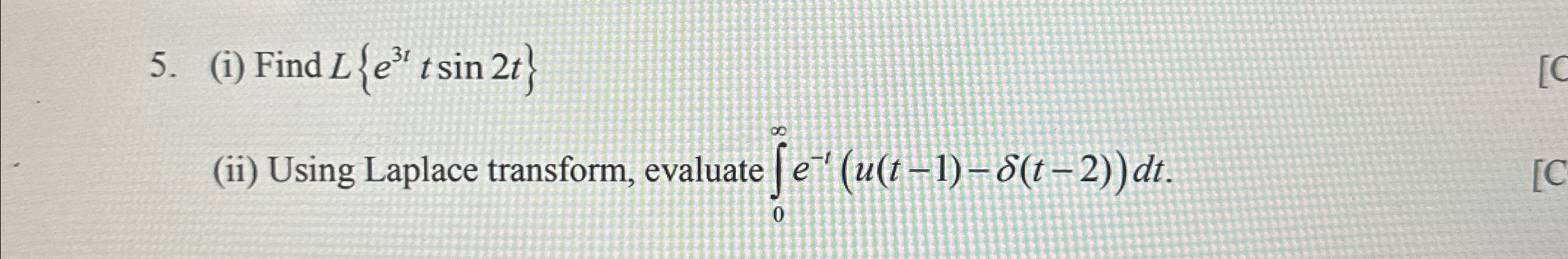 Solved (i) ﻿Find L{e3ttsin2t}(ii) ﻿Using Laplace transform, | Chegg.com