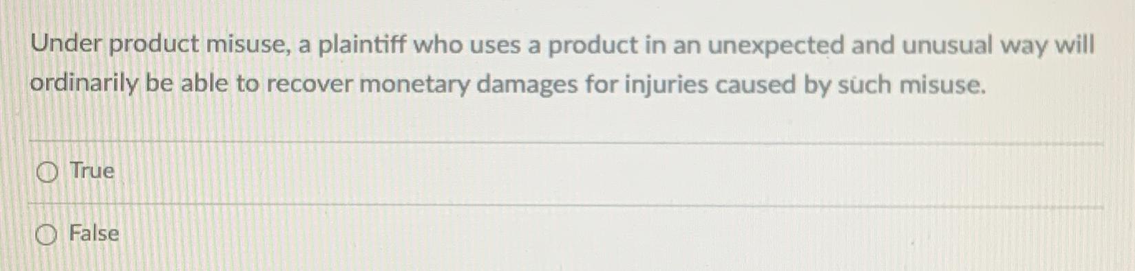 Solved Under product misuse, a plaintiff who uses a product | Chegg.com