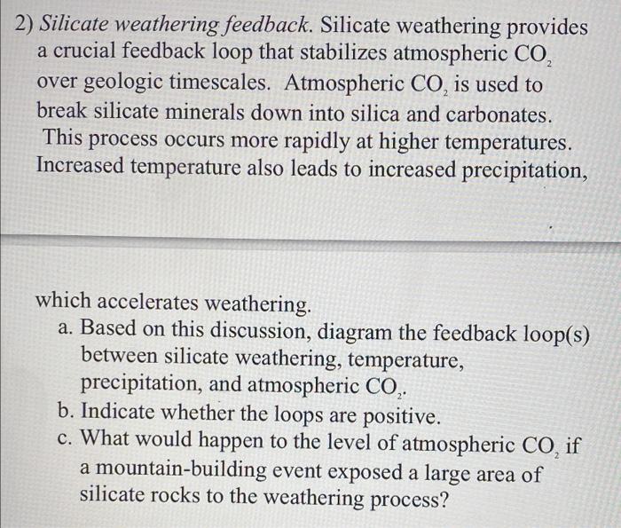 Solved 2) Silicate weathering feedback. Silicate weathering | Chegg.com
