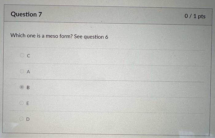 Solved Which one is a meso form? See question 6 C A B E | Chegg.com