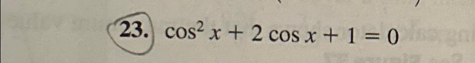 Solved cos2x+2cosx+1=0 | Chegg.com