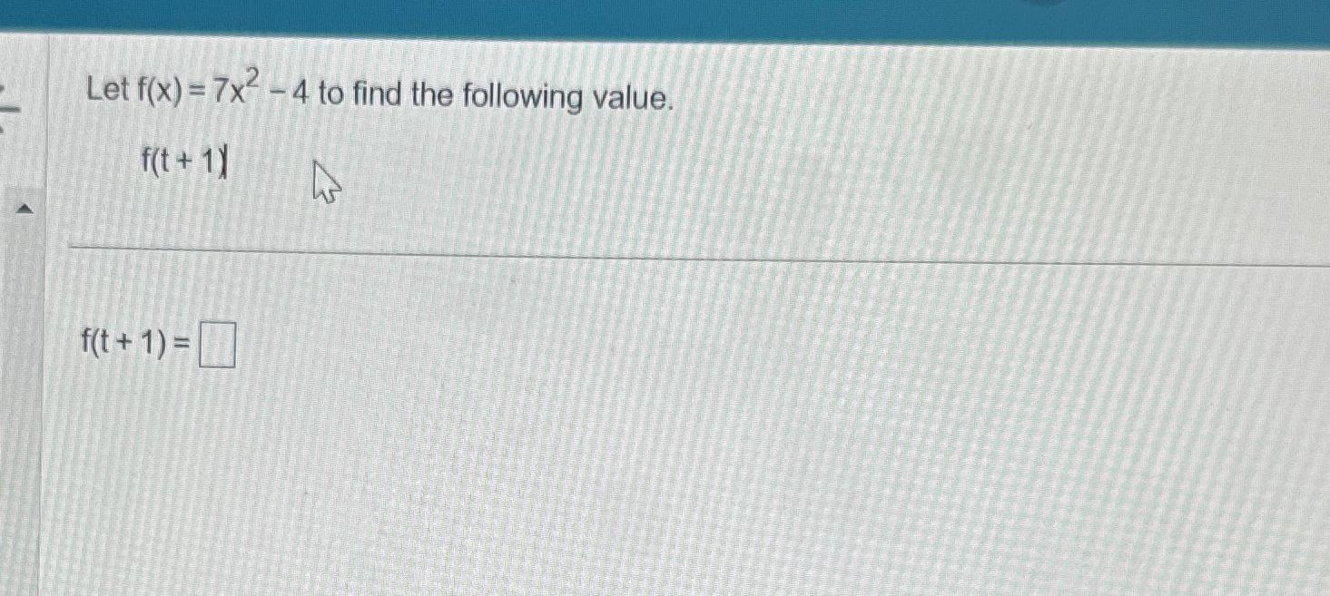 Solved Let f(x)=7x2-4 ﻿to find the following | Chegg.com