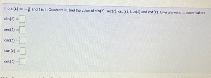Solved If cos(t)=−94 and t is in Quadrant III, find the | Chegg.com