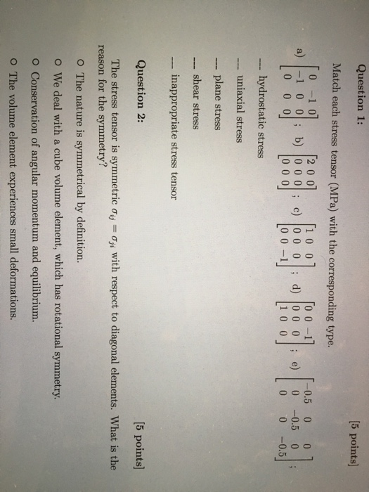 Solved Question 1: (5 points] Match each stress tensor (MPa) | Chegg.com