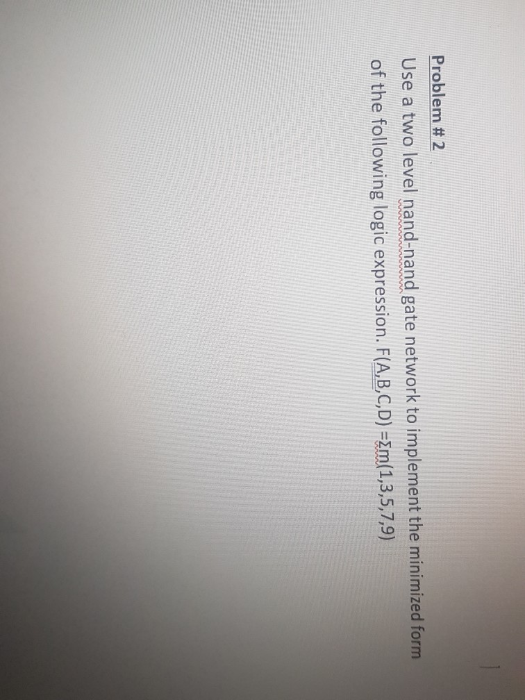 Solved Problem # 2 Use a two level nand-nand gate network to | Chegg.com