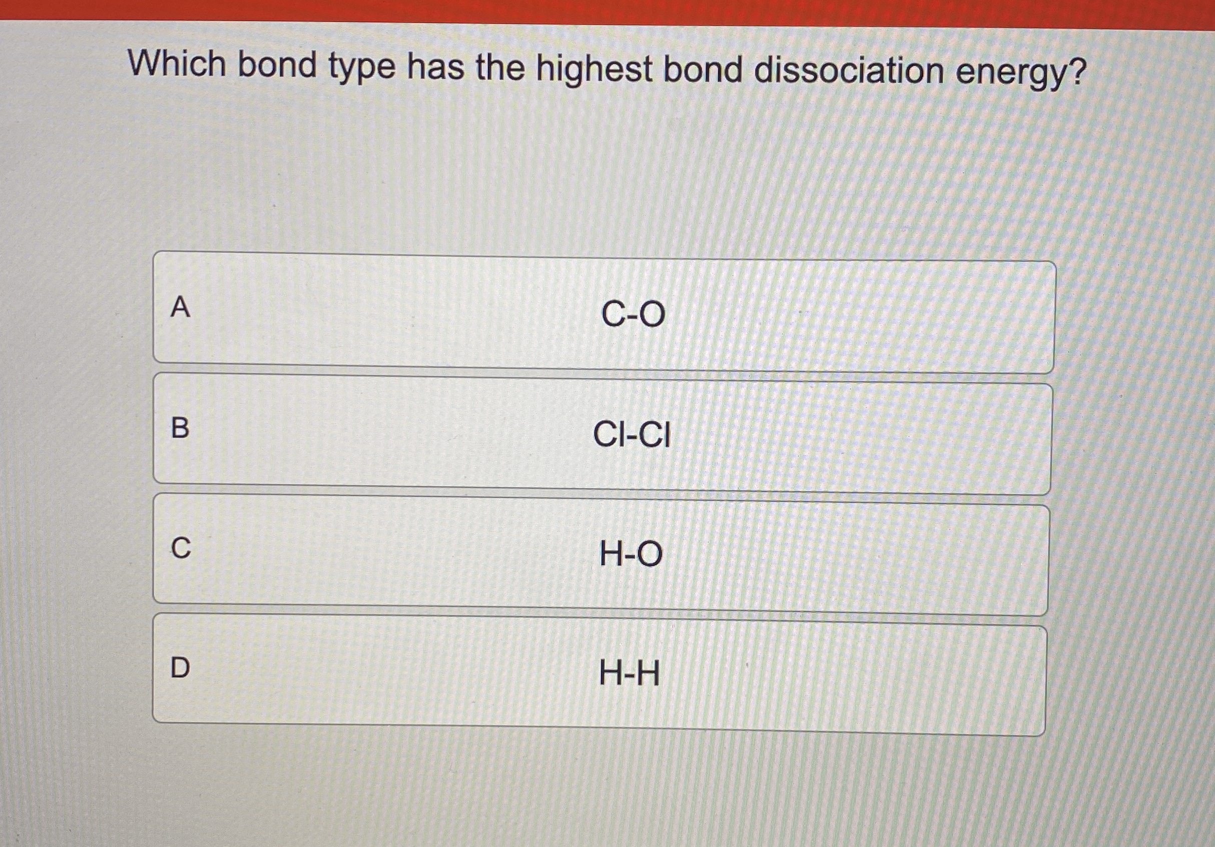 Solved Which bond type has the highest bond dissociation | Chegg.com ...
