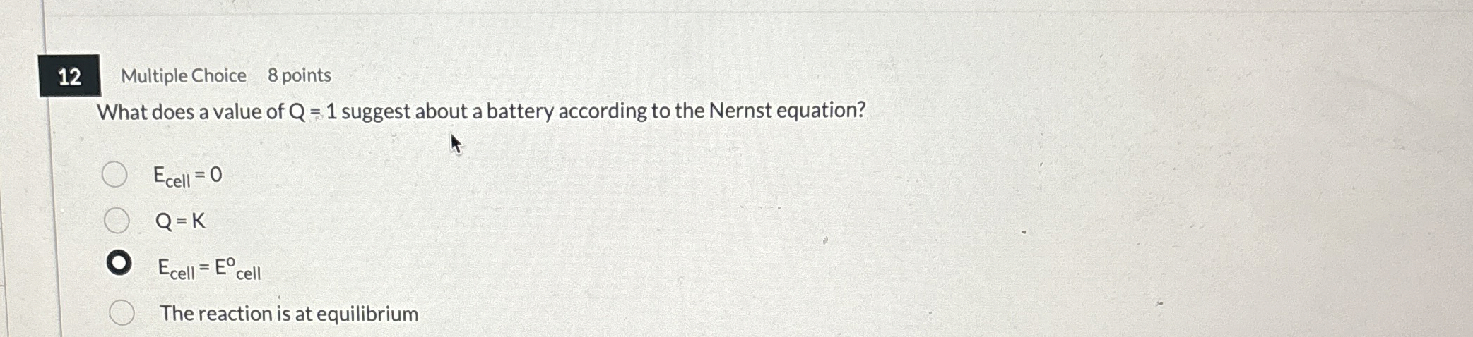 Solved 12 ﻿Multiple Choice 8 ﻿pointsWhat does a value of Q=1 | Chegg.com