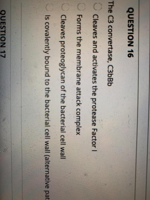 Solved QUESTION 16 The C3 convertase, C3bBb Cleaves and | Chegg.com
