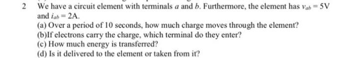 Solved 2 We have a circuit element with terminals a and b. | Chegg.com