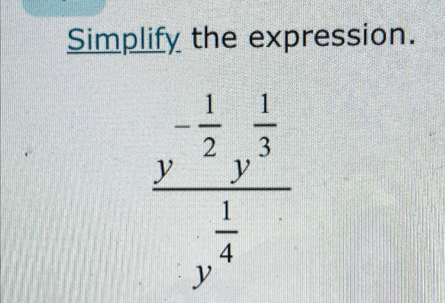 Simplify the expression.y-12y13y14 | Chegg.com