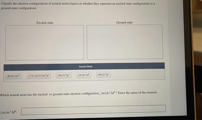 Solved Classify the electron configurations of neutral atoms | Chegg.com