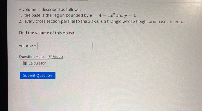 Solved A volume is described as follows: 1. the base is the | Chegg.com