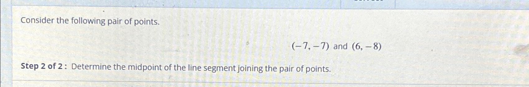 Solved Consider the following pair of points.(-7,-7) ﻿and | Chegg.com