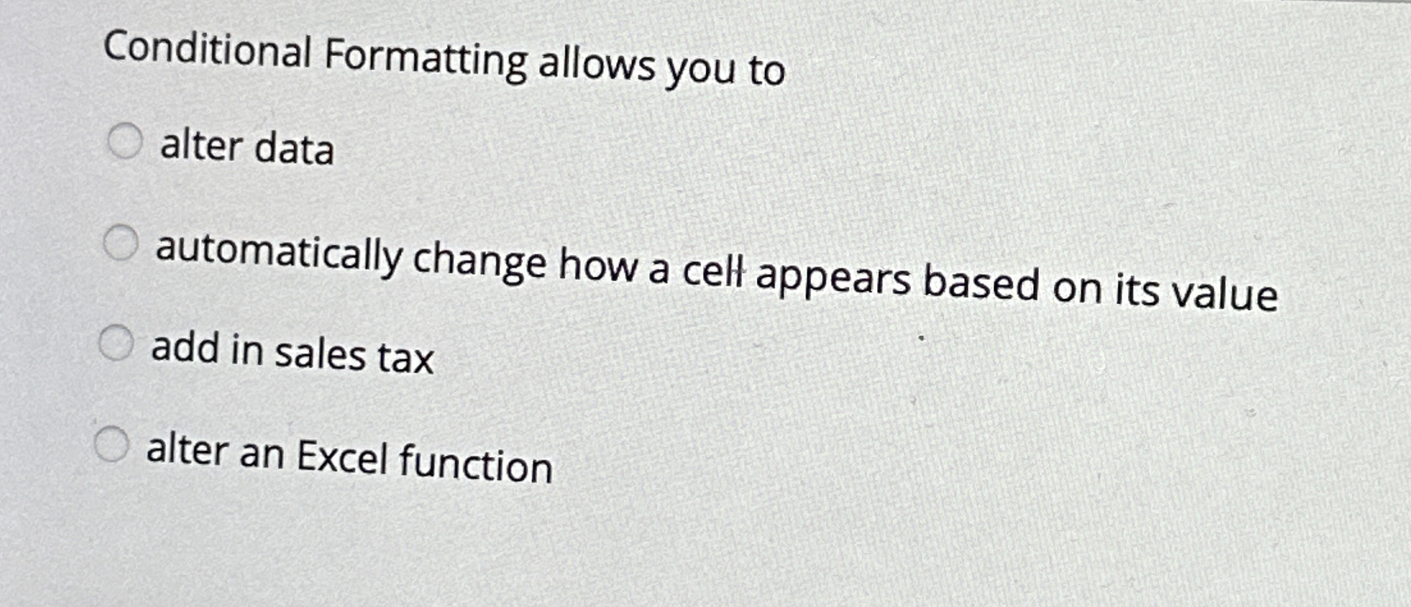Solved Conditional Formatting allows you toalter | Chegg.com