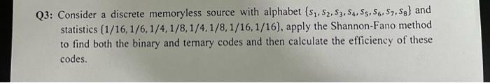 Solved 3 Consider A Discrete Memoryless Source With