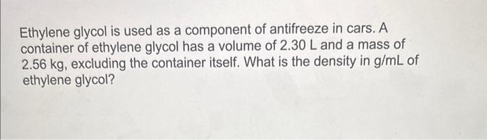 Solved Ethylene glycol is used as a component of antifreeze | Chegg.com