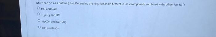 Solved Which can act as a buffer? (Hint: Determine the | Chegg.com