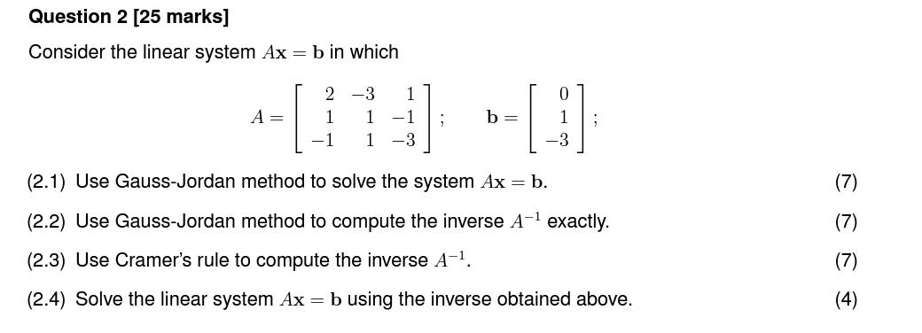 Solved Question 2 [25 ﻿marks]Consider the linear system Ax=b | Chegg.com