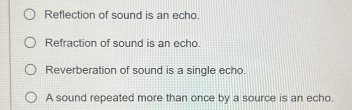 Solved What is an echo? Reflection of sound is an echo. | Chegg.com