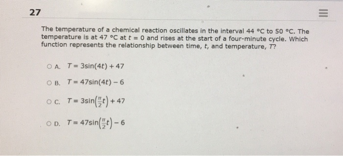 Solved 27 The temperature of a chemical reaction oscillates | Chegg.com