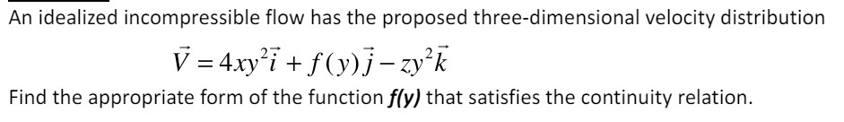 Solved An idealized incompressible flow has the proposed | Chegg.com