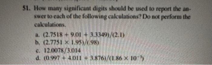 Solved 51. How many significant digits should be used to | Chegg.com