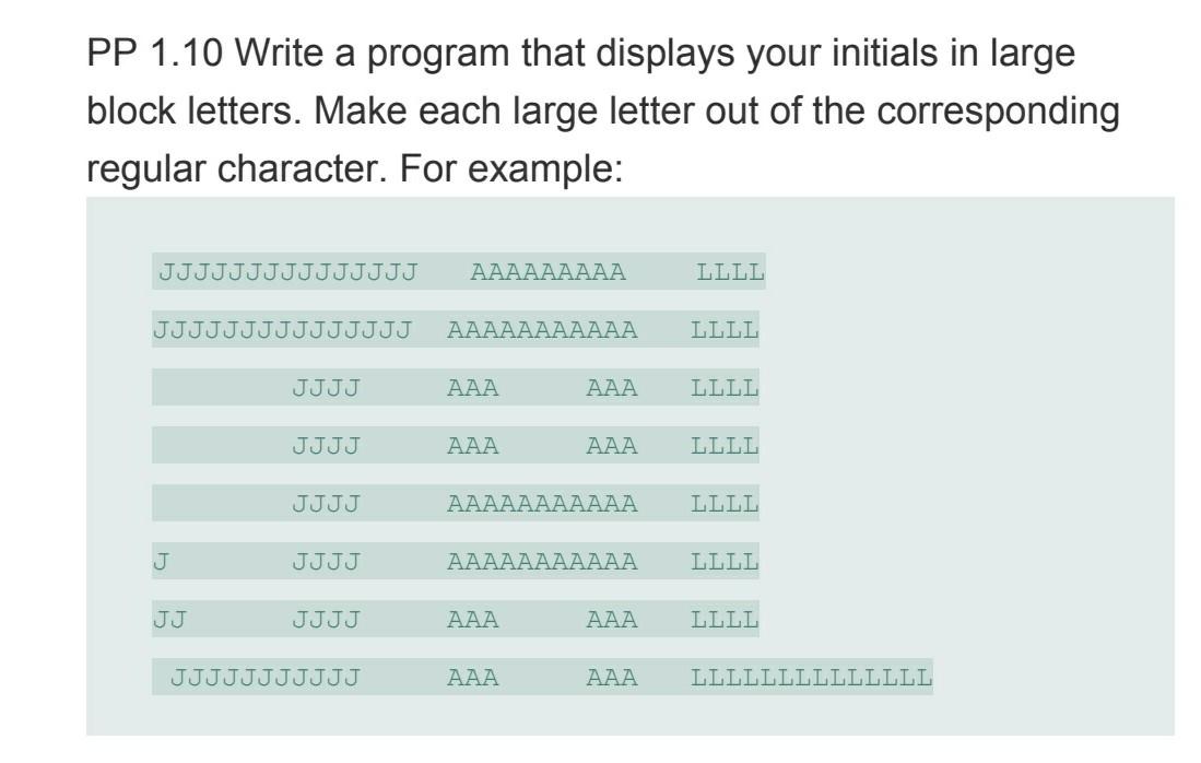 Solved Pp 1 10 Write A Program That Displays Your Initials
