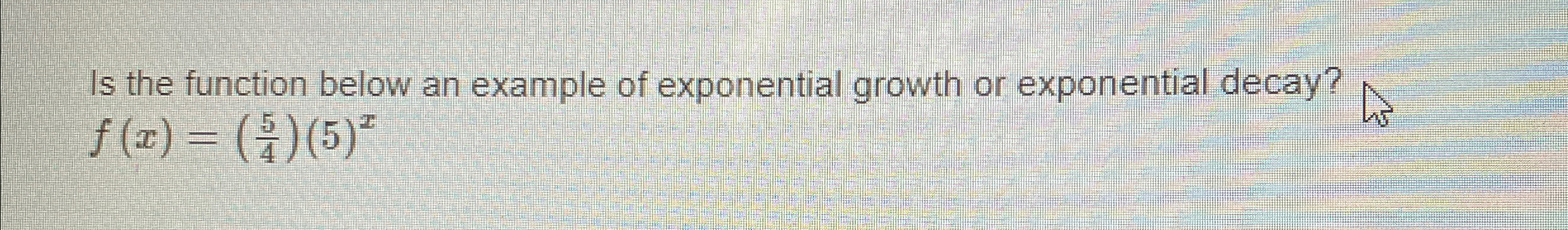 Solved Is the function below an example of exponential | Chegg.com