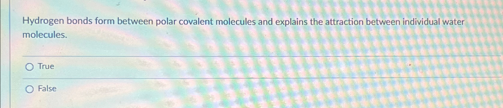 Solved Hydrogen bonds form between polar covalent molecules | Chegg.com