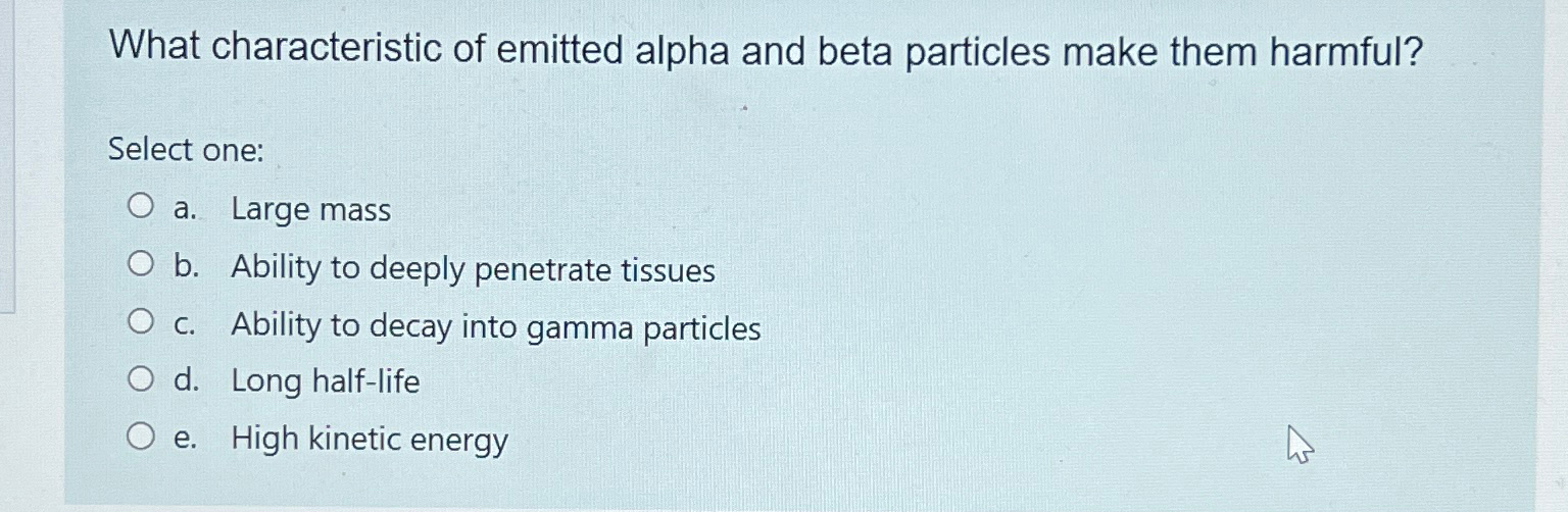 Solved What characteristic of emitted alpha and beta | Chegg.com