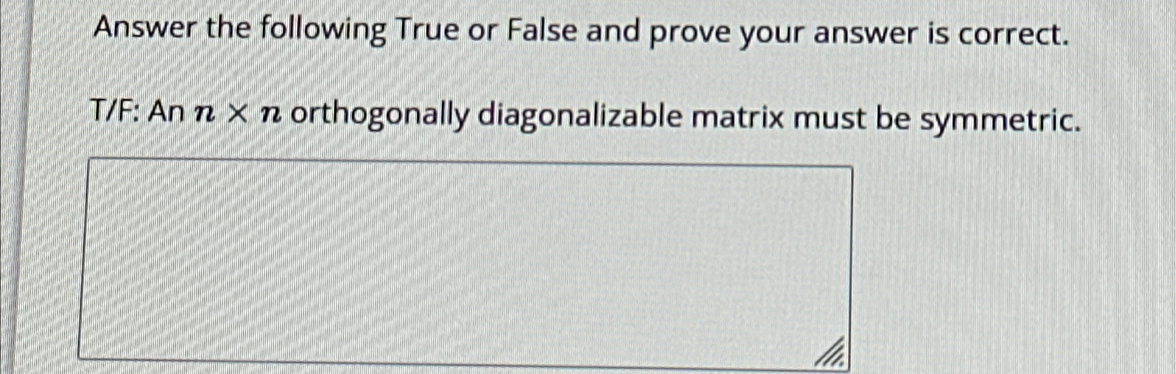 Solved Answer the following True or False and prove your | Chegg.com