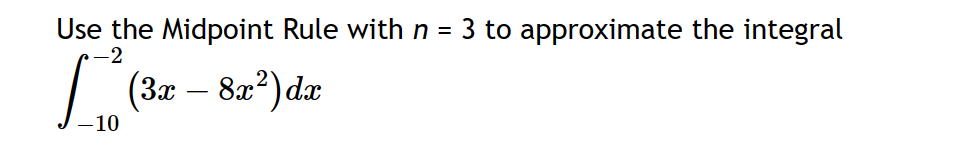 Solved Use the Midpoint Rule with n=3 ﻿to approximate the | Chegg.com