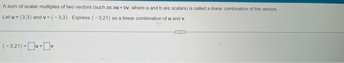 Solved A sum of scalar multiples of two vectors (such as au | Chegg.com