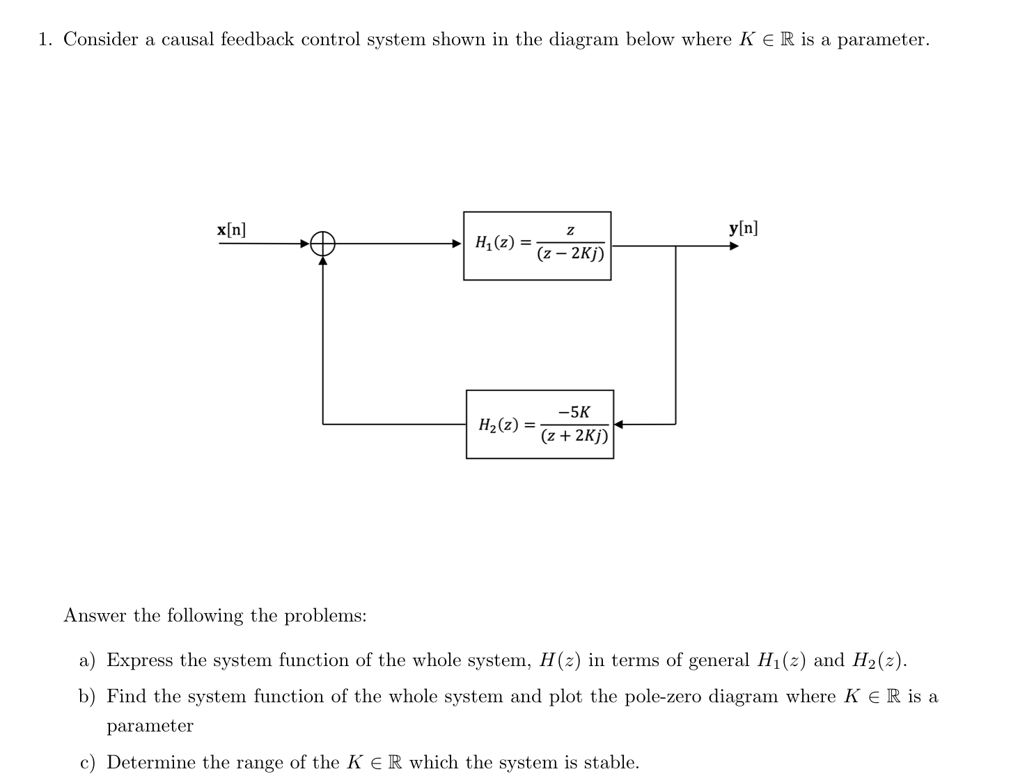 Solved Consider a causal feedback control system shown in | Chegg.com