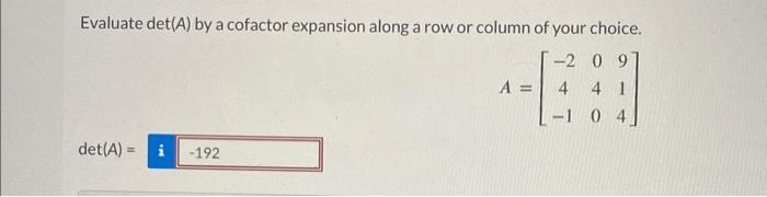 Solved Evaluate det(A) by a cofactor expansion along a row | Chegg.com