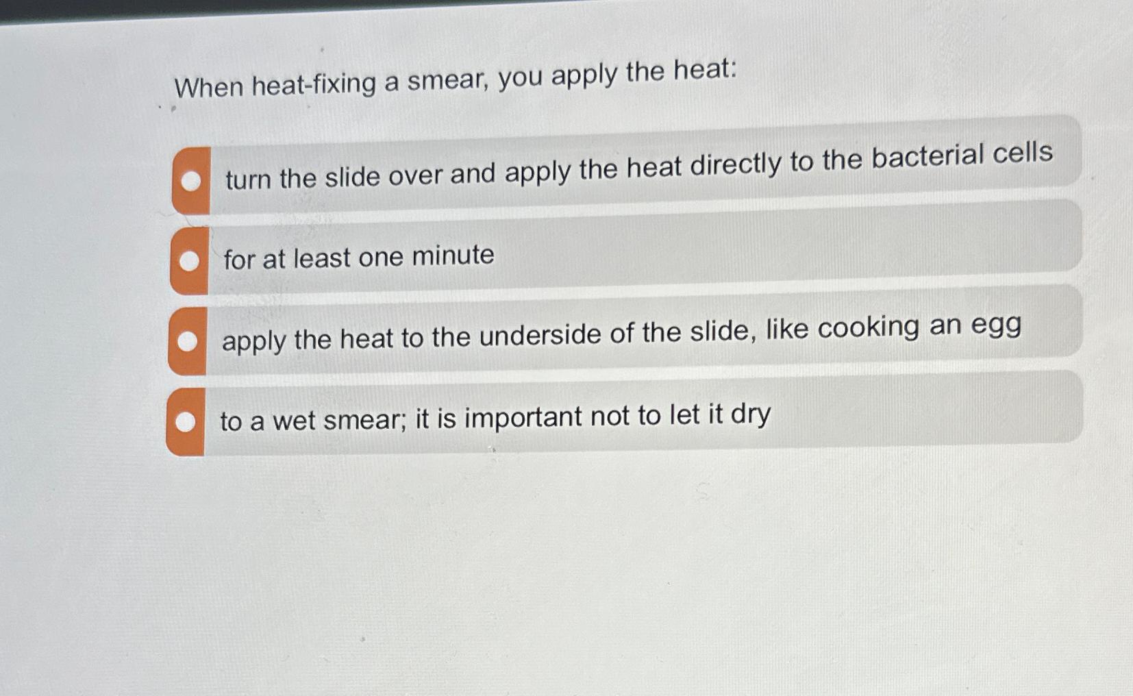 Solved When heat-fixing a smear, you apply the heat:turn the | Chegg.com