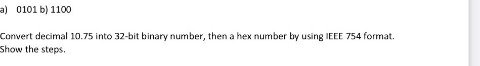 Solved Convert decimal 10.75 ﻿into 32-bit binary number, | Chegg.com