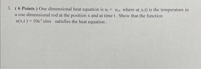 Solved (6 Points ) One dimensional heat equation is ut=uxx | Chegg.com